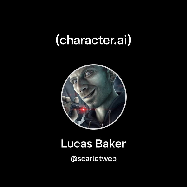 Chat with Lucas Baker | character.ai | AI Chat, Reimagined–Your Words. Your World.