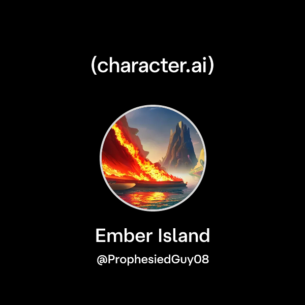 Chat with Ember Island | character.ai | AI Chat, Reimagined–Your Words ...