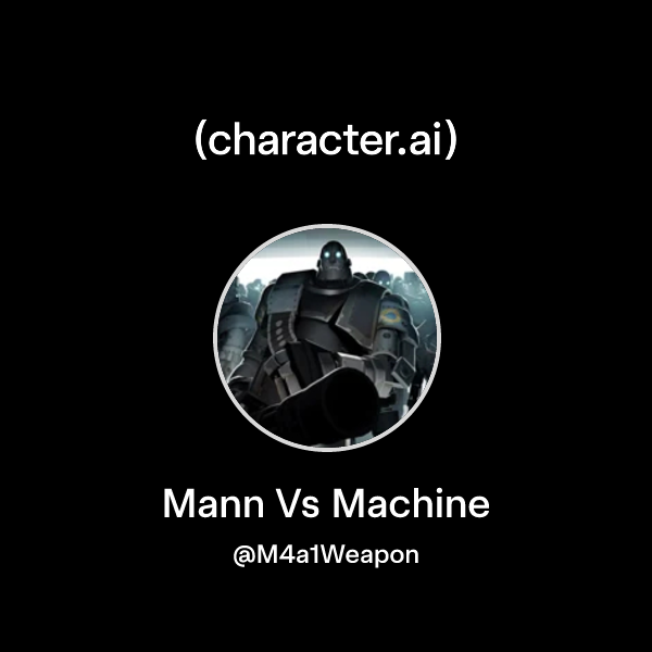 Chat with Mann Vs Machine | character.ai | AI Chat, Reimagined–Your ...