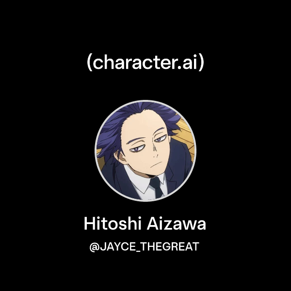 Chat with Hitoshi Aizawa | character.ai | Personalized AI for every ...