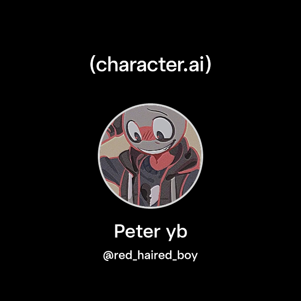 Chat with Peter yb | character.ai | AI Chat, Reimagined–Your Words ...