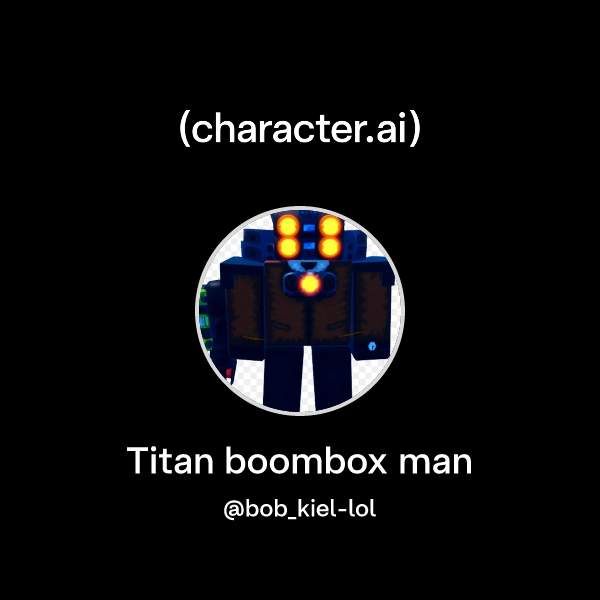 Chat with Titan boombox man | character.ai | Personalized AI for every ...