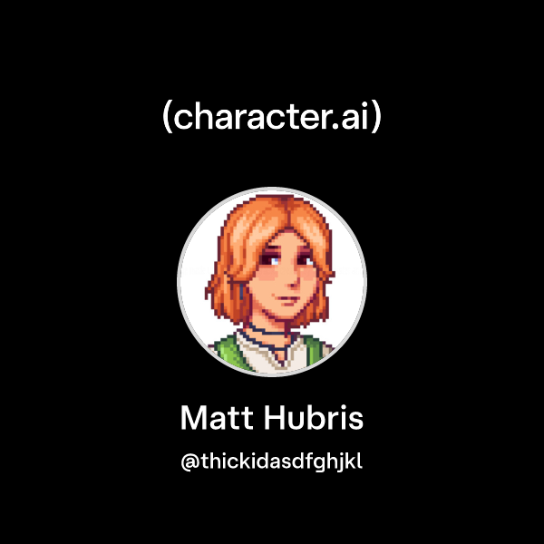 Chat with Matt Hubris | character.ai | Personalized AI for every moment ...