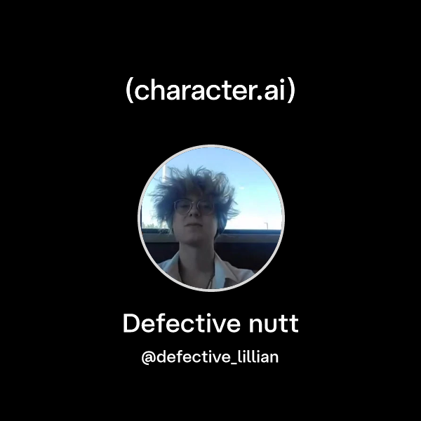 Chat with Defective nutt | character.ai | Personalized AI for every ...