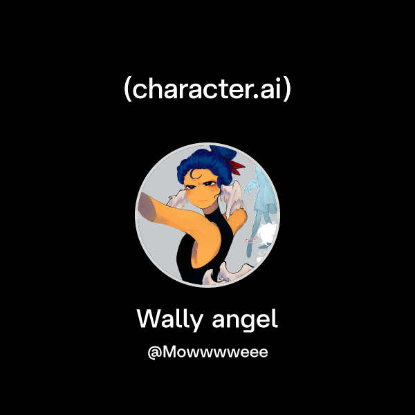 Chat with Wally angel | character.ai | AI Chat, Reimagined–Your Words ...