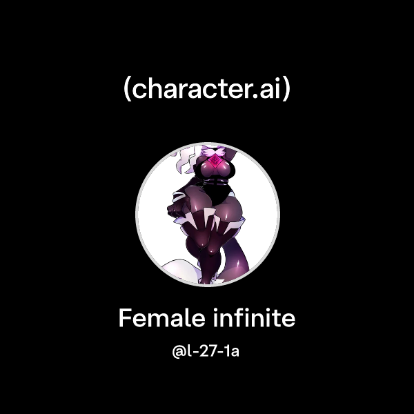 Chat with Female infinite | character.ai | AI Chat, Reimagined–Your ...