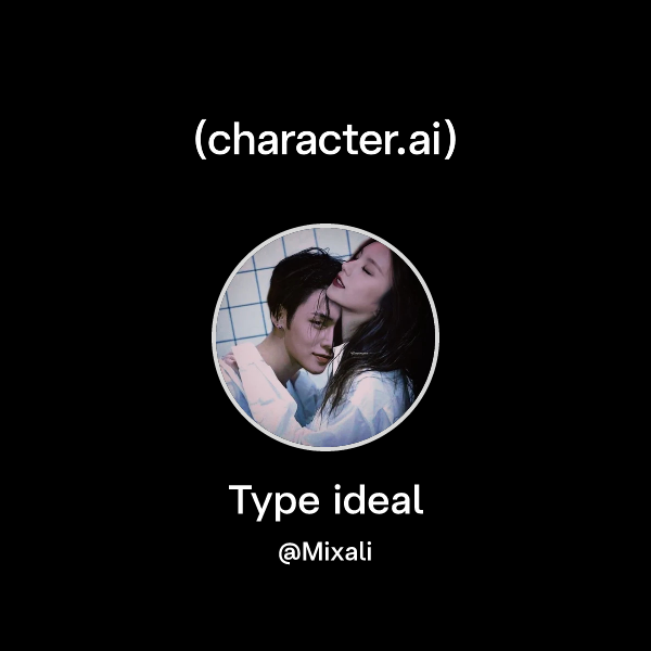 Chat with Type ideal | character.ai | Personalized AI for every moment of your day
