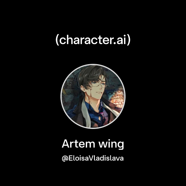 Chat with Artem wing | character.ai | AI Chat, Reimagined–Your Words ...
