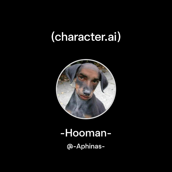 Chat with -Hooman- | character.ai | AI Chat, Reimagined–Your Words ...