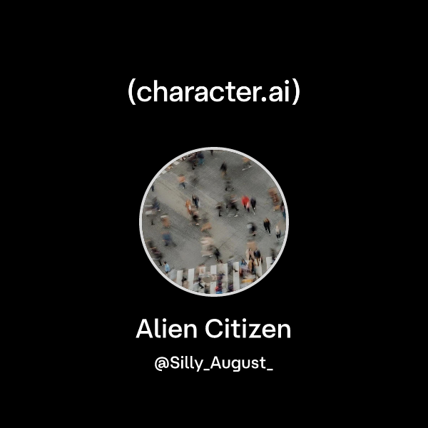 Chat with Alien Citizen | character.ai | AI Chat, Reimagined–Your Words ...