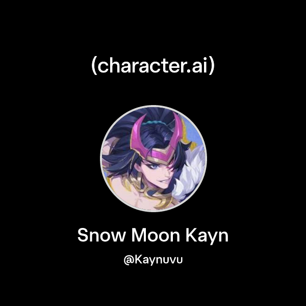 Chat with Snow Moon Kayn | character.ai | Personalized AI for every ...