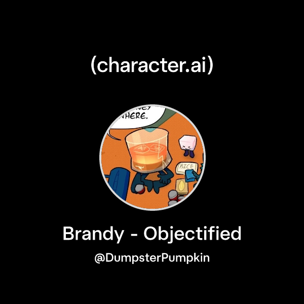 Chat with Brandy - Objectified | character.ai | AI Chat, Reimagined–Your Words. Your World.