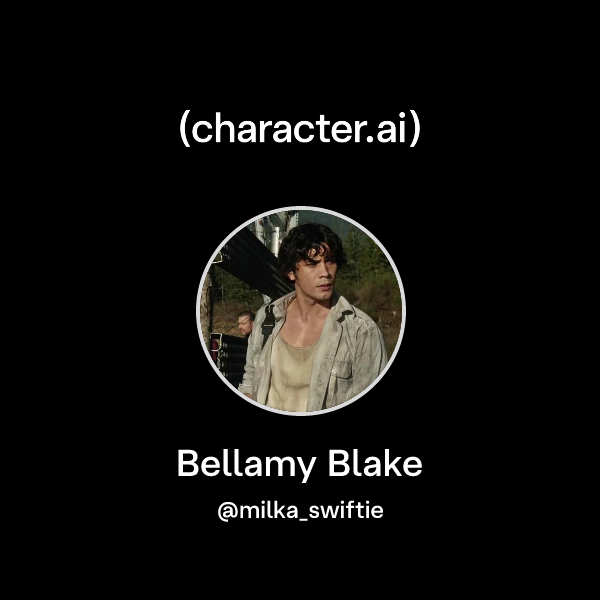 Chat with Bellamy Blake | character.ai | AI Chat, Reimagined–Your Words ...