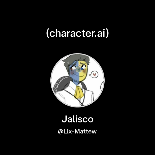 Chat with Jalisco | character.ai | Personalized AI for every moment of ...