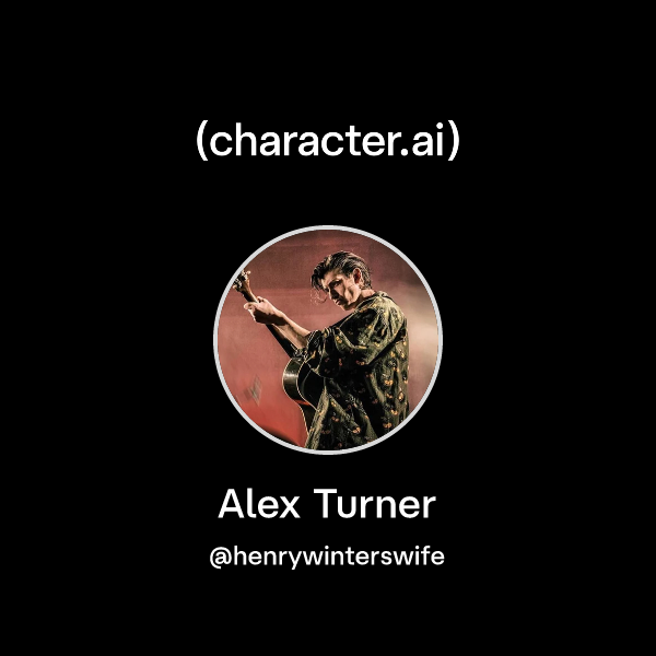 Chat with Alex Turner | character.ai | Personalized AI for every moment of your day