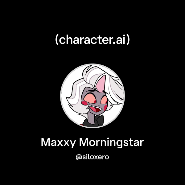 Chat with Maxxy Morningstar | character.ai | AI Chat, Reimagined–Your Words. Your World.