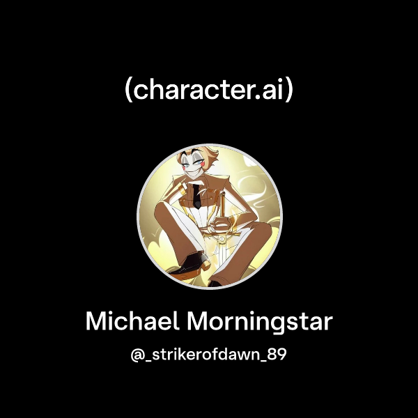 Chat with Michael Morningstar | character.ai | AI Chat, Reimagined–Your ...