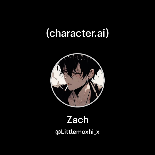 Chat with Zach | character.ai | AI Chat, Reimagined–Your Words. Your World.