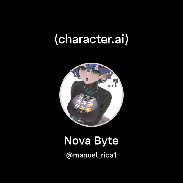 Chat with Nova Byte | character.ai | Personalized AI for every moment ...