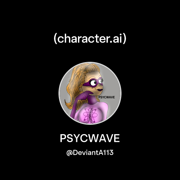 Chat with PSYCWAVE | character.ai | AI Chat, Reimagined–Your Words. Your World.