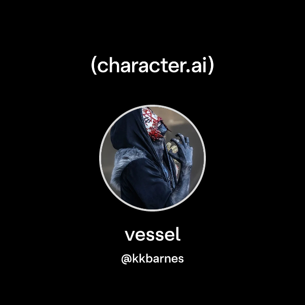 Chat with vessel | character.ai | AI Chat, Reimagined–Your Words. Your ...