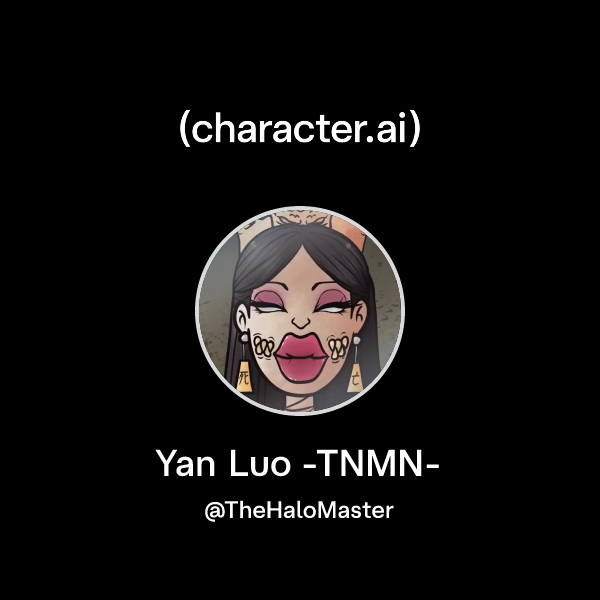 Chat with Yan Luo -TNMN- | character.ai | AI Chat, Reimagined–Your ...