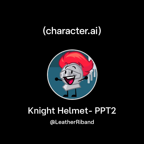 Chat with Knight Helmet- PPT2 | character.ai | AI Chat, Reimagined–Your ...