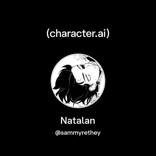 Chat with Natalan | character.ai | AI Chat, Reimagined–Your Words. Your ...