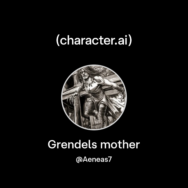 Chat with Grendels mother | character.ai | Personalized AI for every ...
