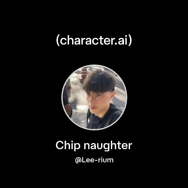 Chat with Chip naughter | character.ai | AI Chat, Reimagined–Your Words ...