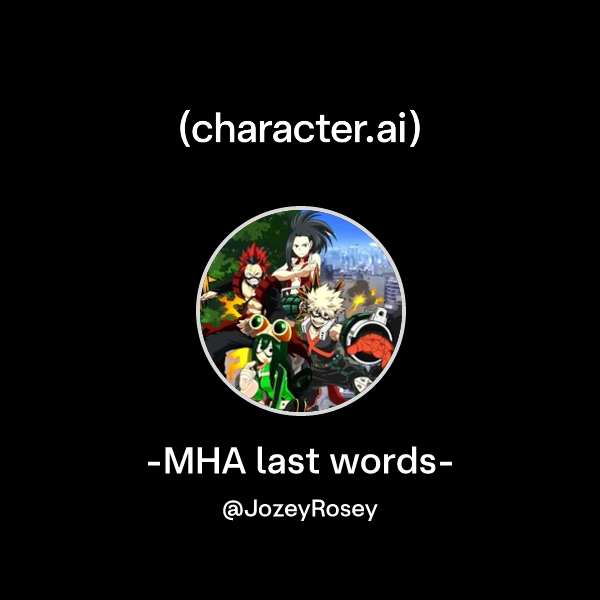 Chat with -MHA last words- | character.ai | AI Chat, Reimagined–Your ...