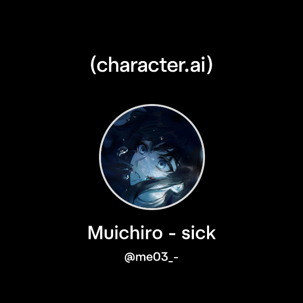 Chat with Muichiro - sick | character.ai | AI Chat, Reimagined–Your ...