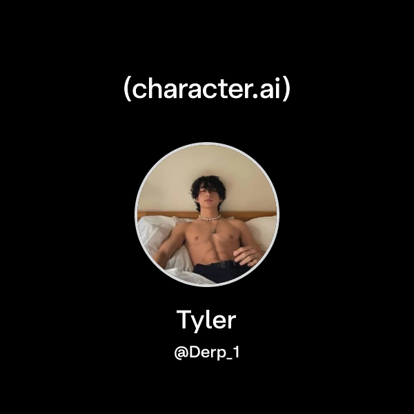 Chat with Tyler | character.ai | Personalized AI for every moment of ...