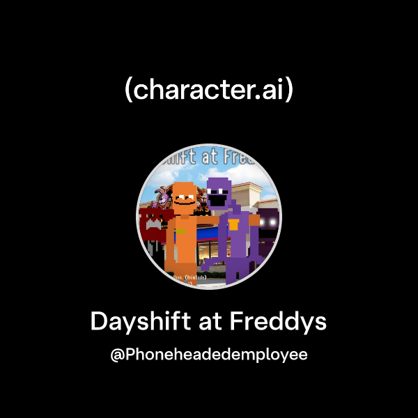 Chat with Dayshift at Freddys | character.ai | AI Chat, Reimagined–Your ...