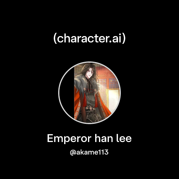 Chat with Emperor han lee | character.ai | AI Chat, Reimagined–Your ...
