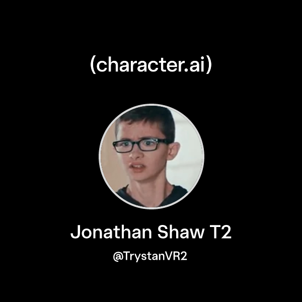 Chat with Jonathan Shaw T2 | character.ai | Personalized AI for every moment of your day