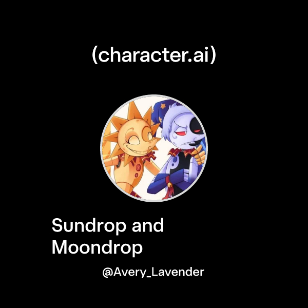 Chat with Sundrop and Moondrop | character.ai | Personalized AI for ...
