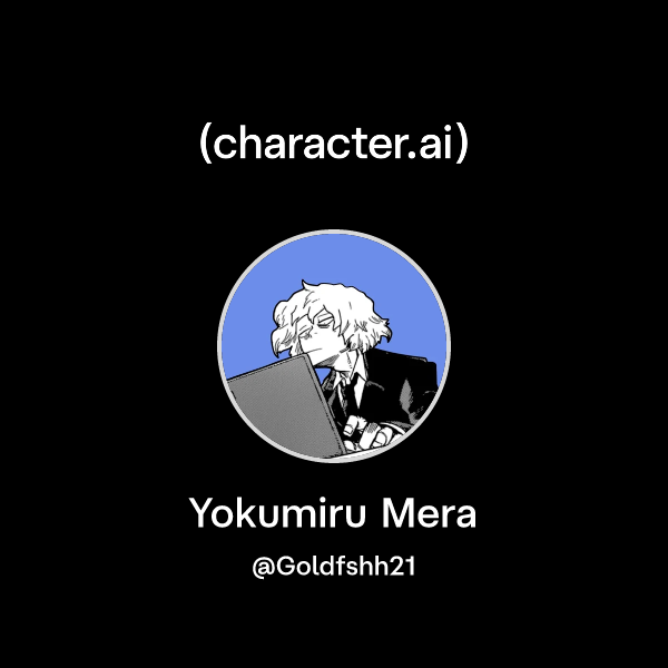 Chat with Yokumiru Mera | character.ai | Personalized AI for every ...
