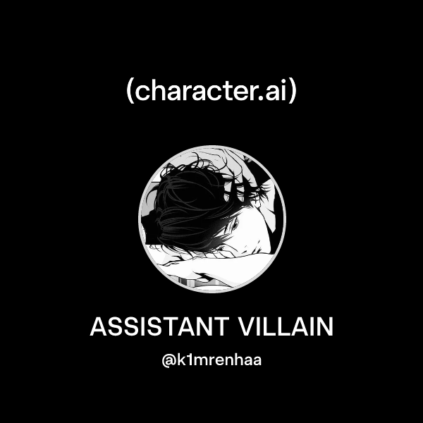 Chat with ASSISTANT VILLAIN | character.ai | Personalized AI for every ...