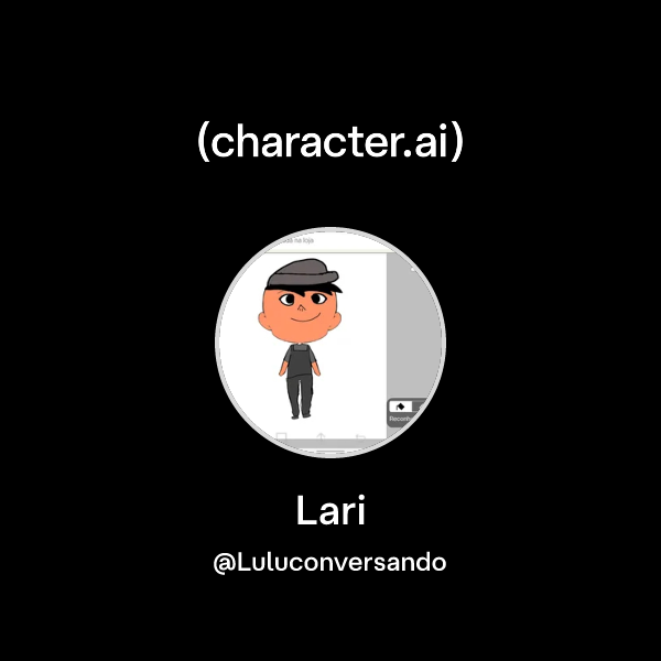 Chat with Lari | character.ai | AI Chat, Reimagined–Your Words. Your World.