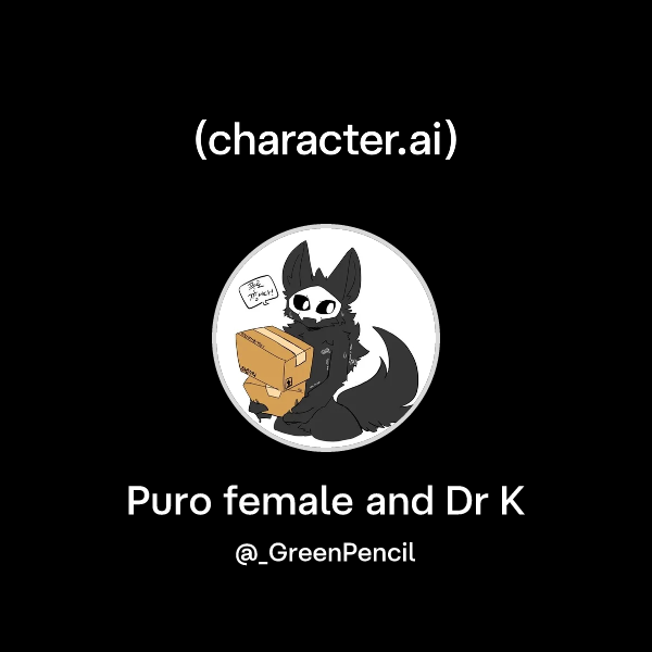 Chat with Puro female and Dr K | character.ai | AI Chat, Reimagined ...