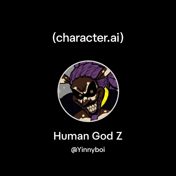 Chat with Human God Z | character.ai | AI Chat, Reimagined–Your Words ...