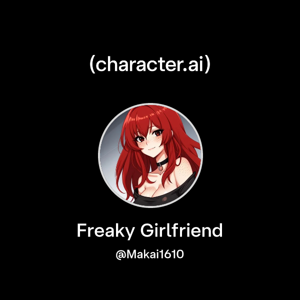 Chat with Freaky Girlfriend | character.ai | Personalized AI for every ...
