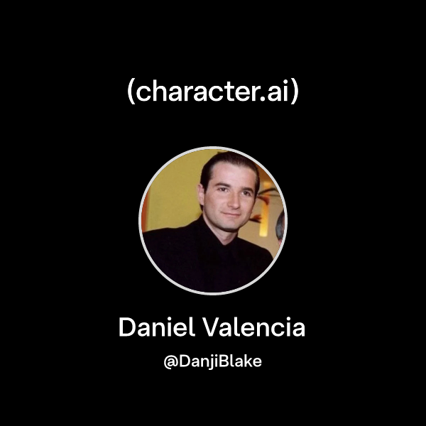 Chat with Daniel Valencia | character.ai | AI Chat, Reimagined–Your ...