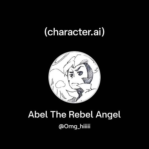 Chat with Abel The Rebel Angel | character.ai | AI Chat, Reimagined ...
