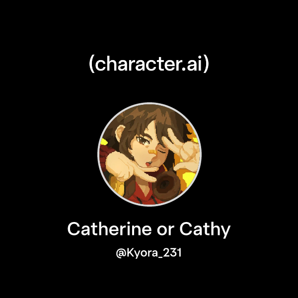 Chat with Catherine or Cathy | character.ai | Personalized AI for every ...