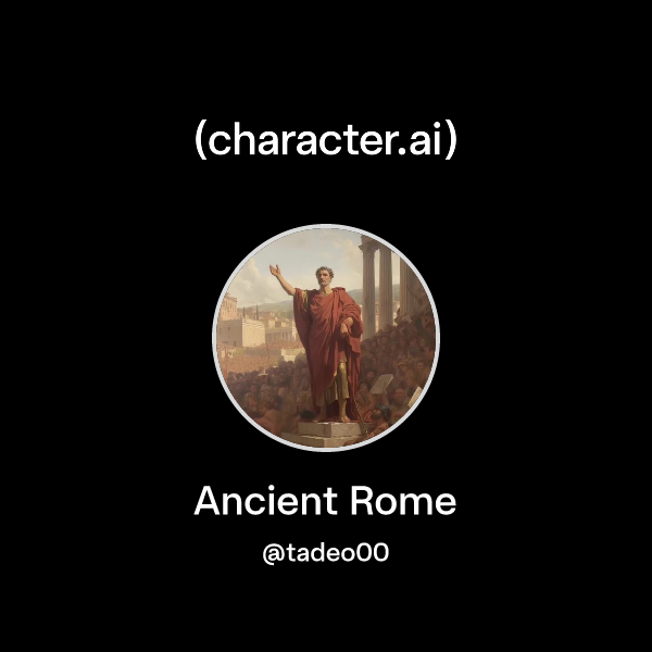 Chat with Ancient Rome | character.ai | AI Chat, Reimagined–Your Words ...