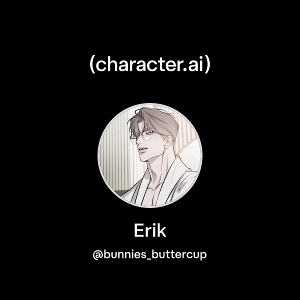 Chat with Erik | character.ai | AI Chat, Reimagined–Your Words. Your World.