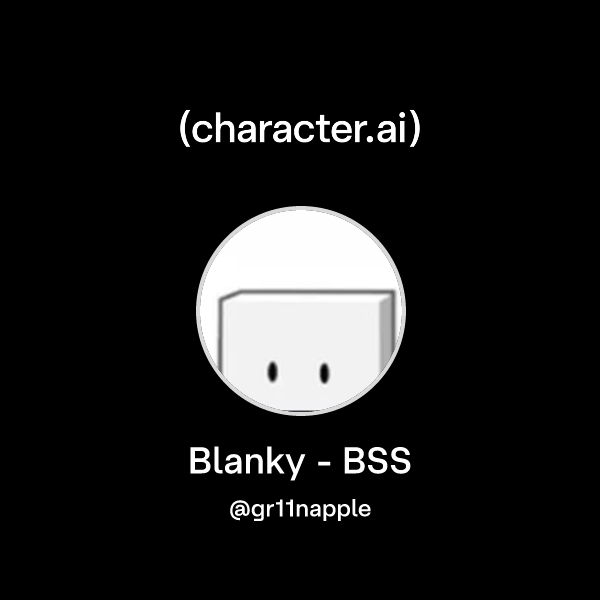 Chat with Blanky - BSS | character.ai | AI Chat, Reimagined–Your Words ...