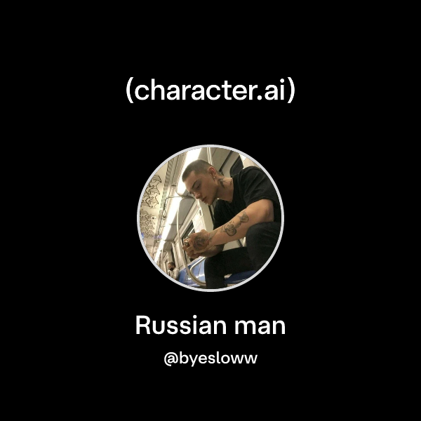 Chat with Russian man | character.ai | AI Chat, Reimagined–Your Words ...